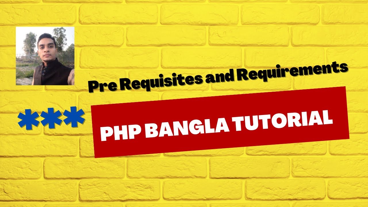 PHP Bangla Tutorial - Pre Requisites Before Juming to PHP Learning ...