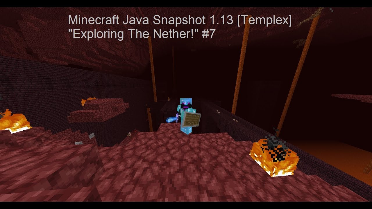 Minecraft Java Snapshot 1.13 [Templex] "Exploring The Nether!" #7 (Streaming With Nitrate) - YouTube