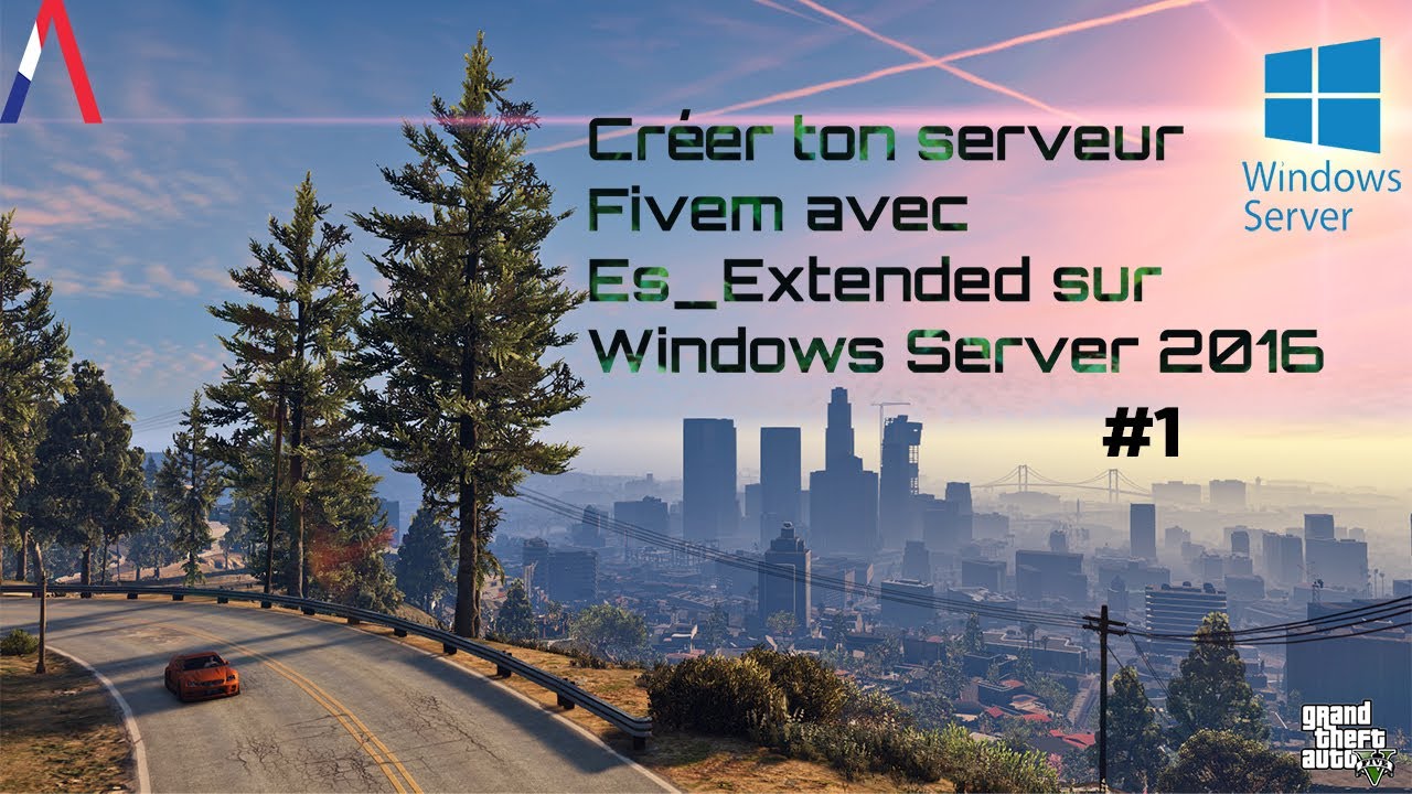 Crée votre premier serveur Fivem avec Es_Extended ! Windows Server 2016 ...