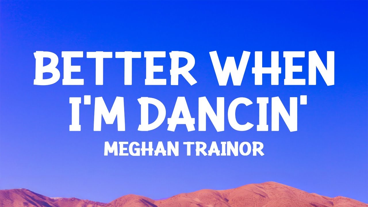 @MeghanTrainor - Better When I'm Dancin' (Lyrics) - YouTube