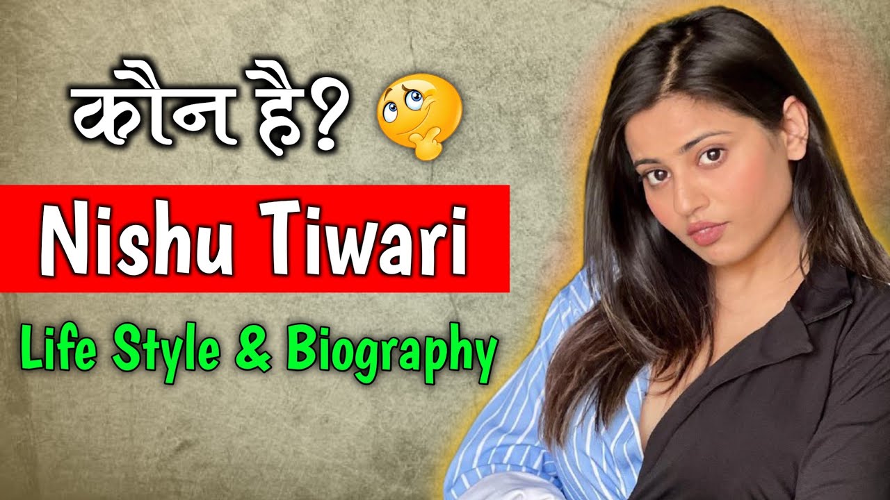 Nishu Tiwari Lifestyle, biography, family, House, boyfriend, car collection and income networth ...