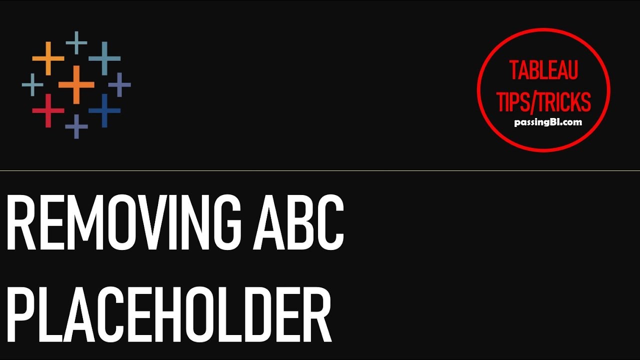 Tableau Tip: Removing ABC Placeholder Text - YouTube