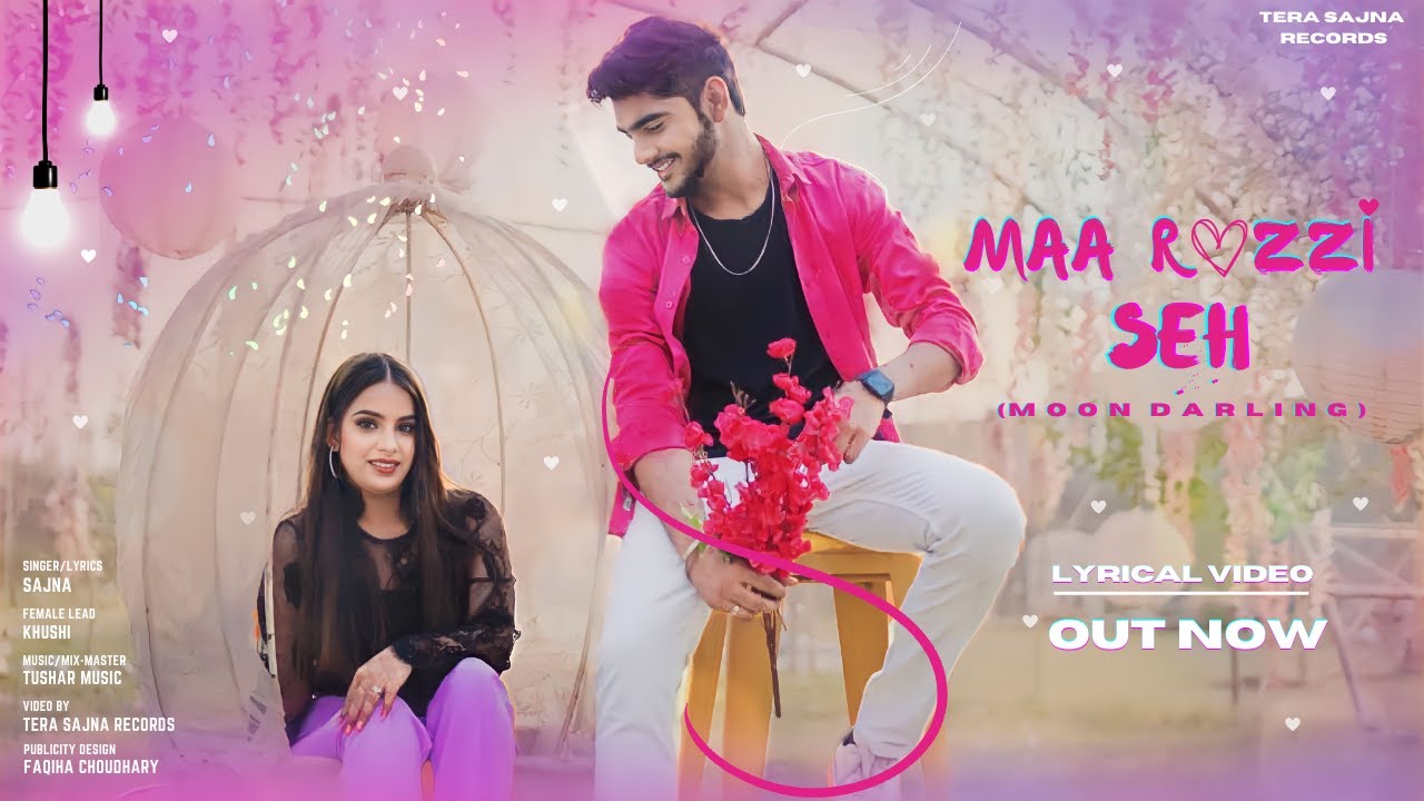 Maa Razzi Seh - Sajna | Tushar Musik | Love Routes | New Romantic ...