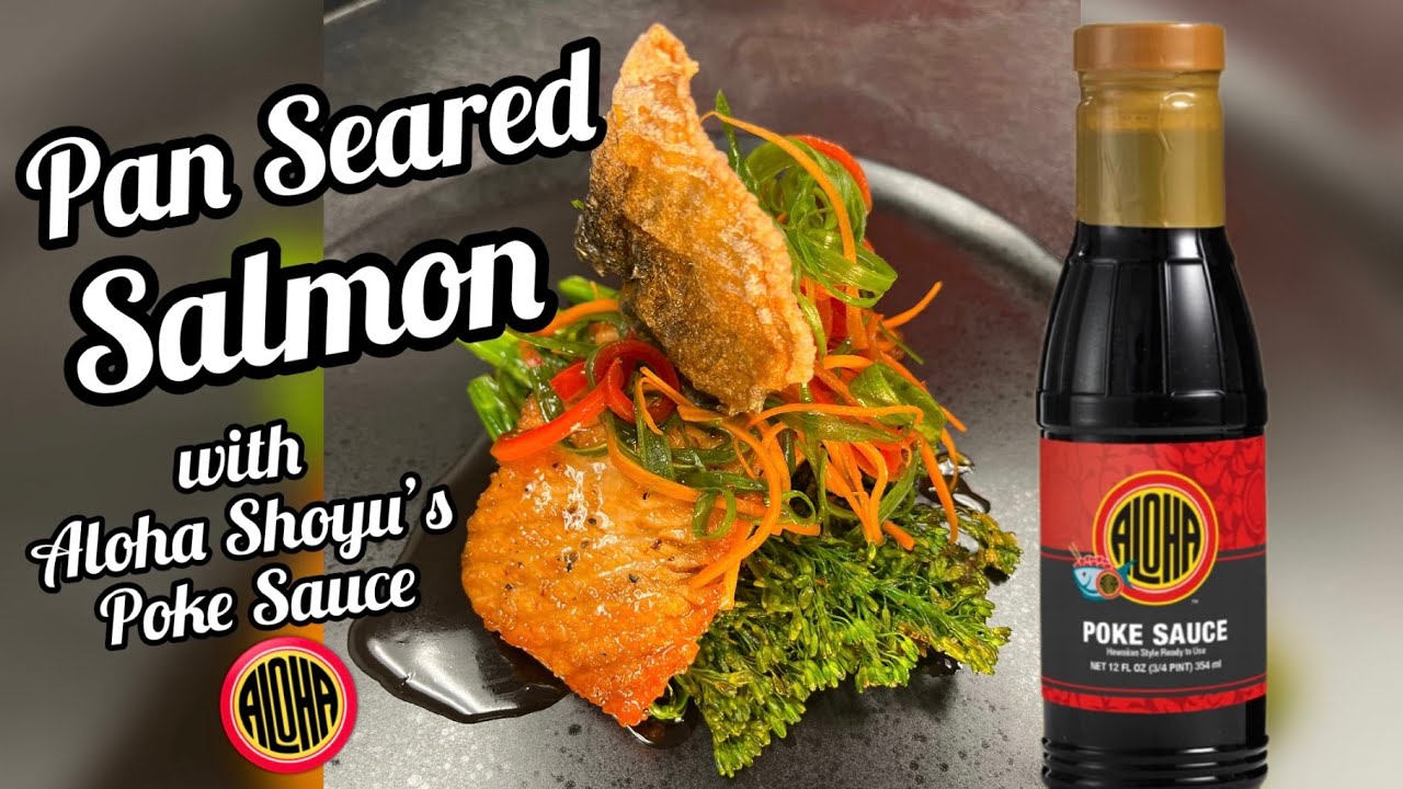Pan Seared Salmon with Aloha Shoyu Poke Sauce! - YouTube