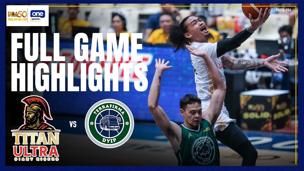 TERRAFIRMA vs. TITAN ULTRA | FULL GAME HIGHLIGHTS | PBA SEASON 50 ...
