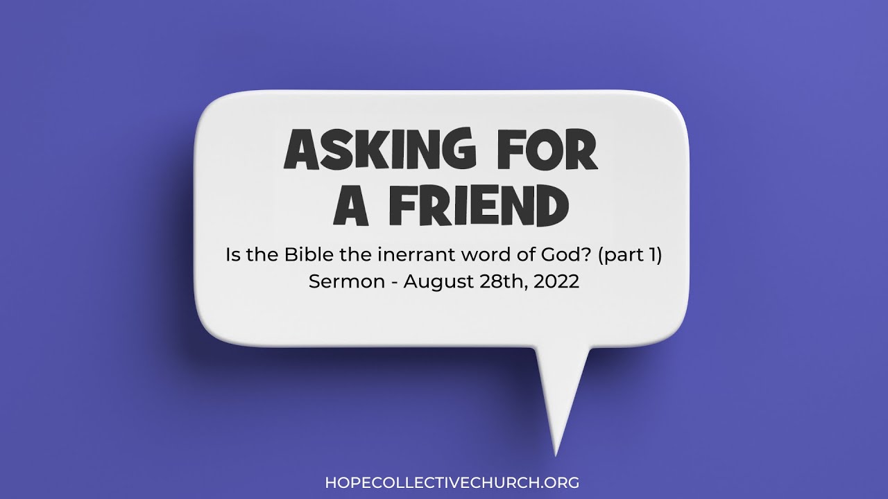 Asking For A Friend Is The Bible The Inerrant Word Of God part 1 asking-for-a-friend-is-the-bible-the-inerrant-word-of-god-part-1