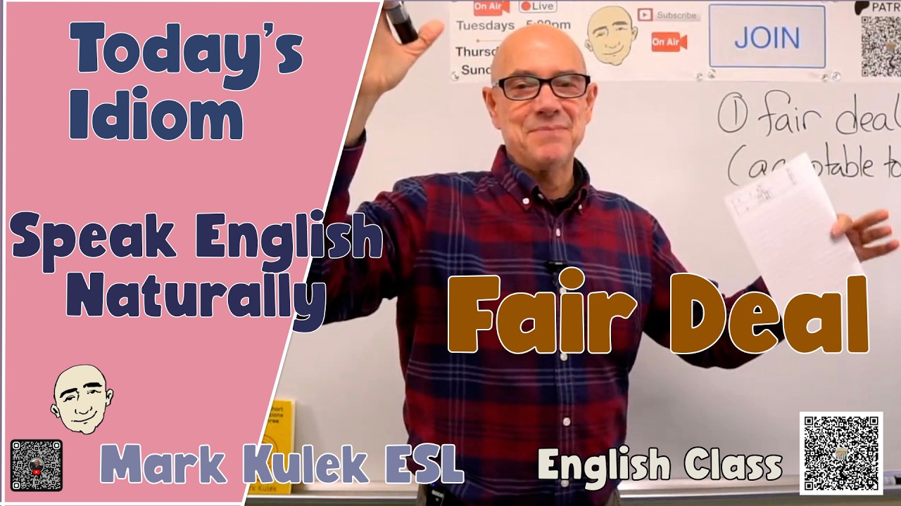 Idiom - Fair Deal | Speak English Naturally with Mark Kulek ESL - YouTube