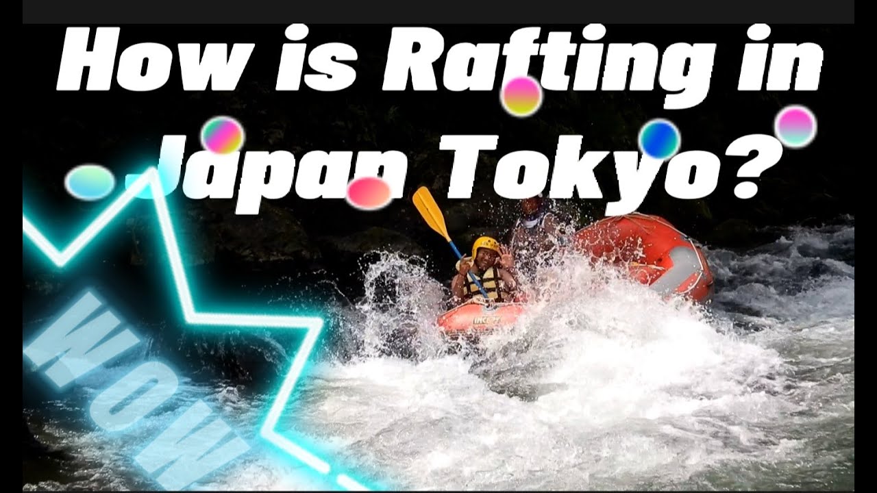 Rafting in Tokyo,Japan HD || 日本でのラフティング || NEPALIVLOGER || - YouTube