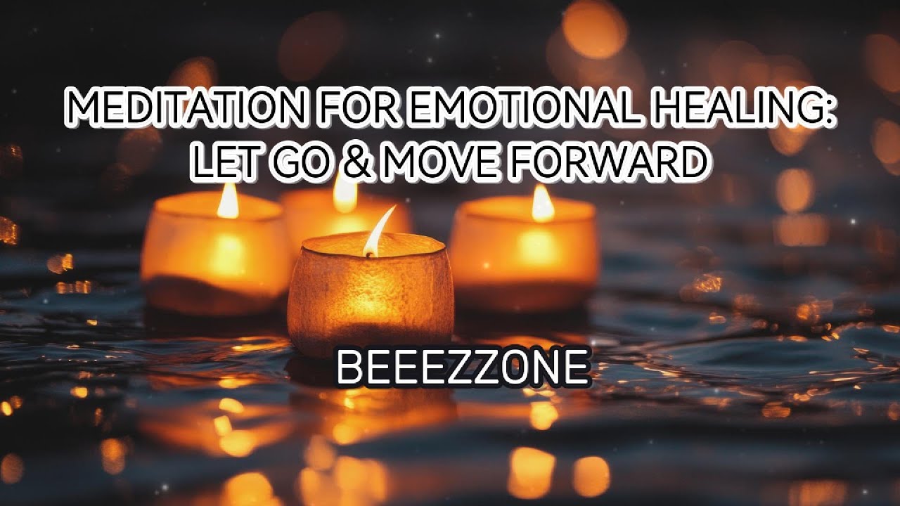 Meditation for Emotional Healing: Let Go & Move Forward★Serene ...