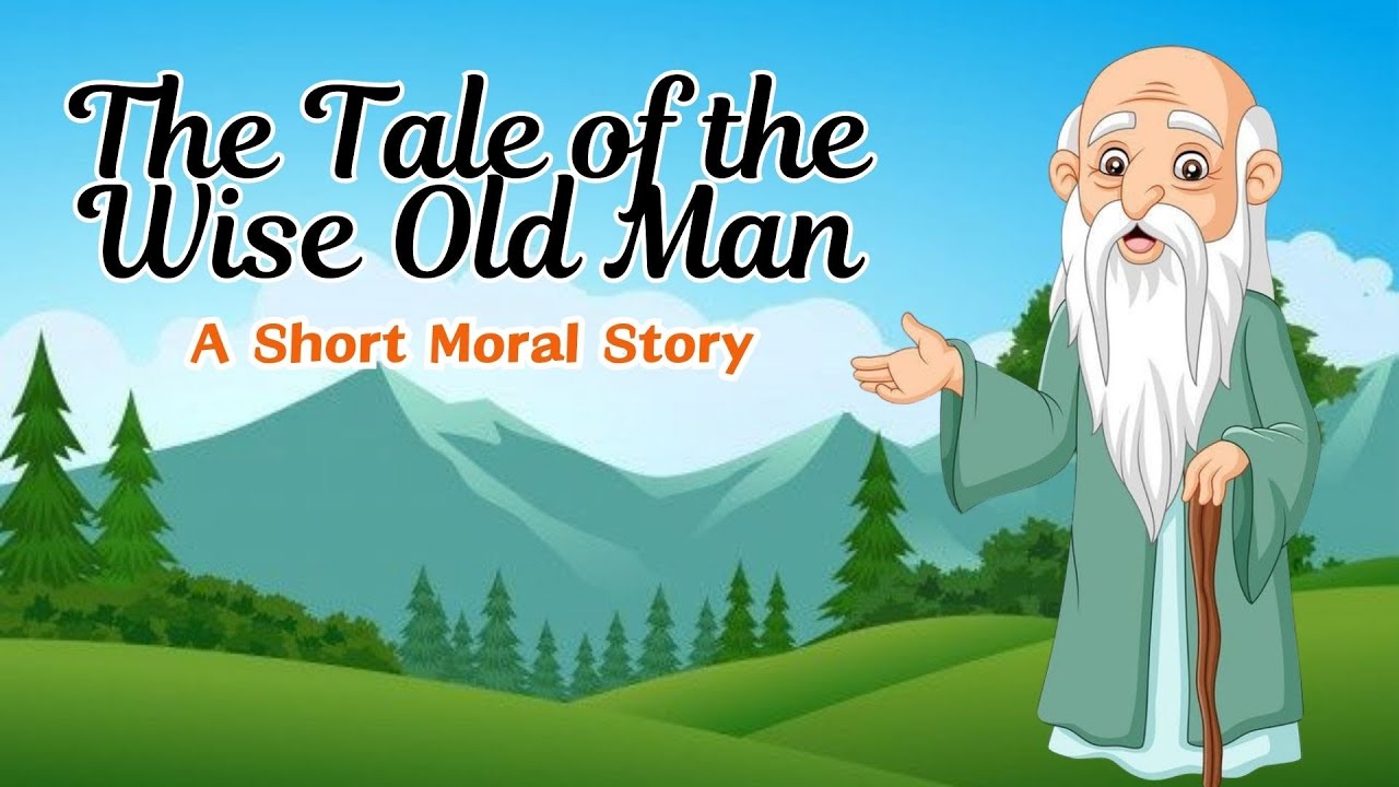 The Tale of the Wise Old Man || English story for kid || Moral Story ...