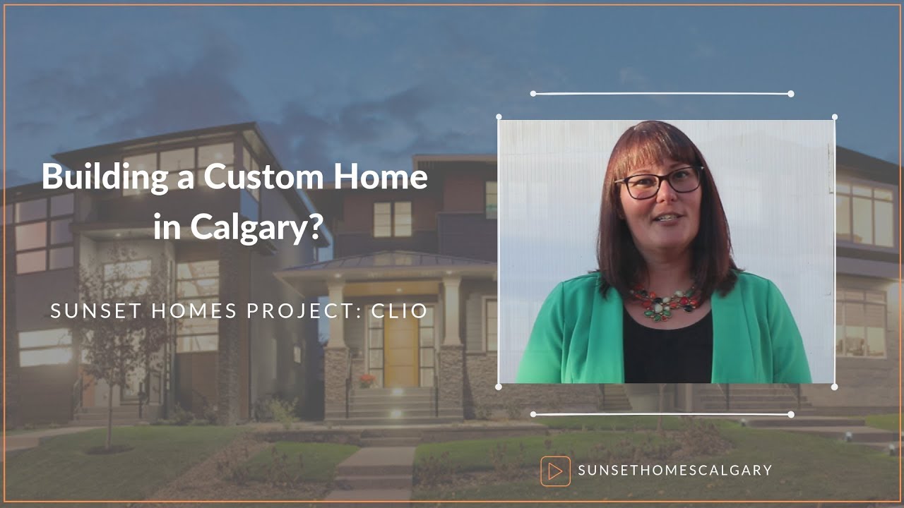 Building a Custom Home in Calgary? Sunset Homes Projects:Clio - YouTube