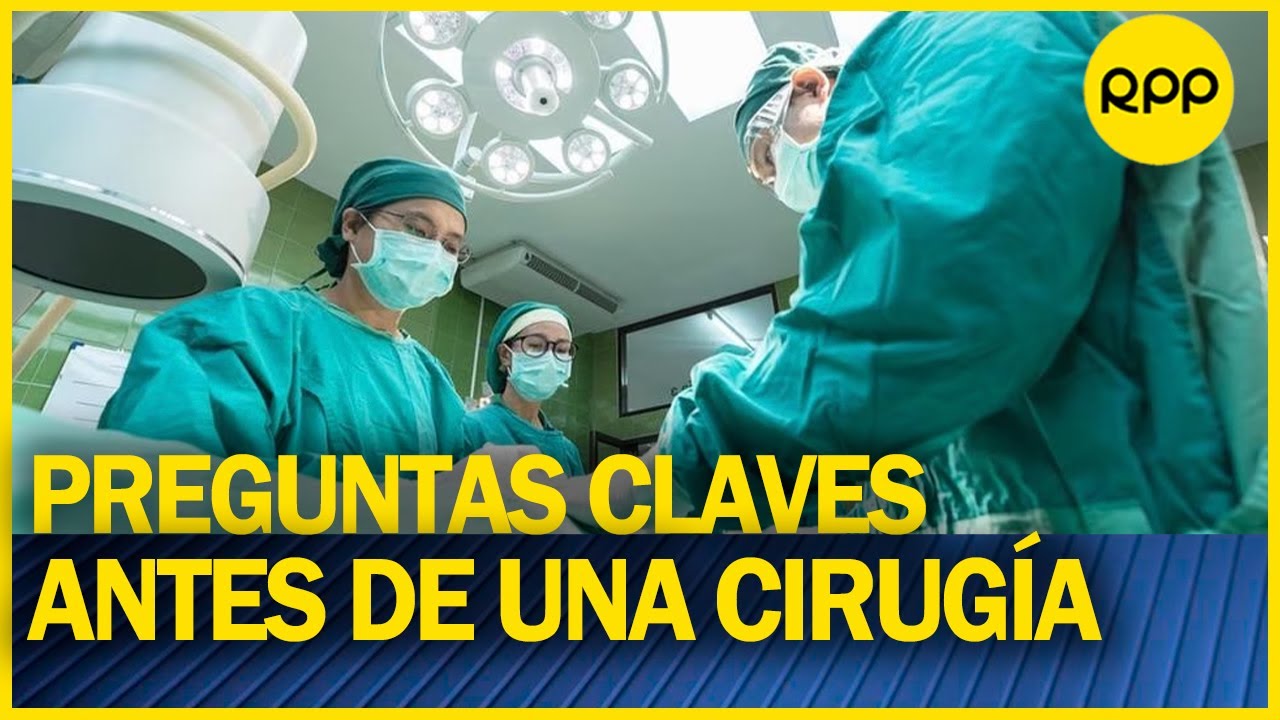 Estas son las 13 preguntas que se debe realizar antes de una cirugía ...