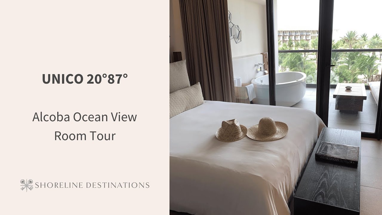 UNICO 20°87° Alcoba Ocean View Room Tour | Shoreline Destinations - YouTube