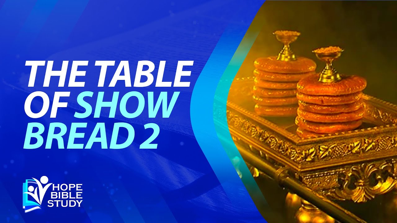 Hope Bible Study || The Of Showbread (Part 2) - YouTube