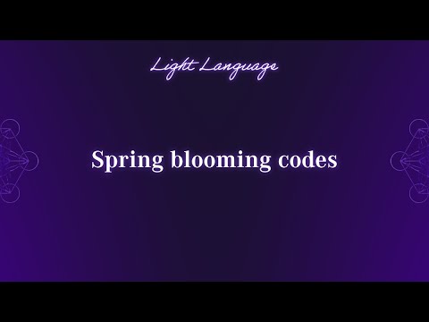 Spring Blooming Codes Light Language - YouTube
