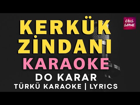 Kerkük Zindanı – Türkü Karaoke | Altyapısı ve Sözleriyle (Lyrics) - Do