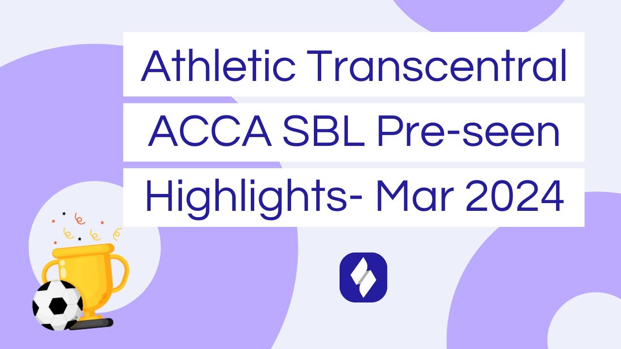 ACCA SBL - Athletic Transcentral Pre-seen Analysis March 2024 ...