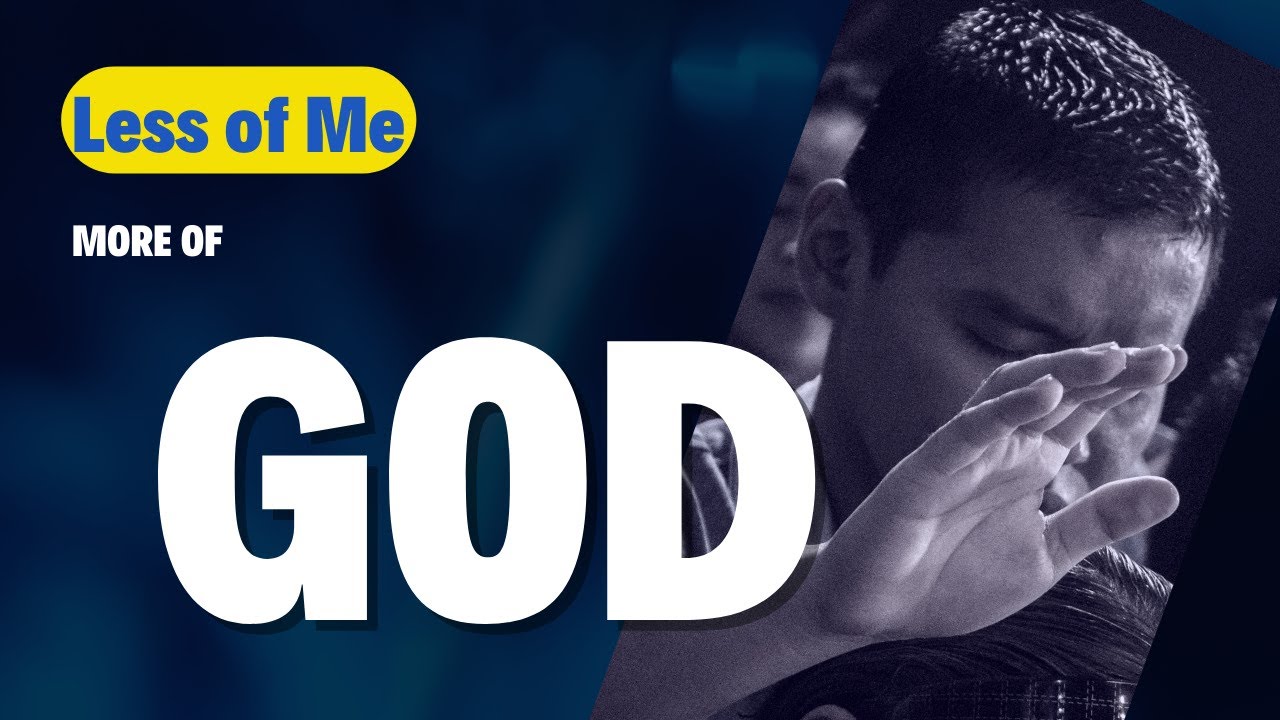 Prayer for a Life Less of Us and More of God | Spiritual Transformation ...