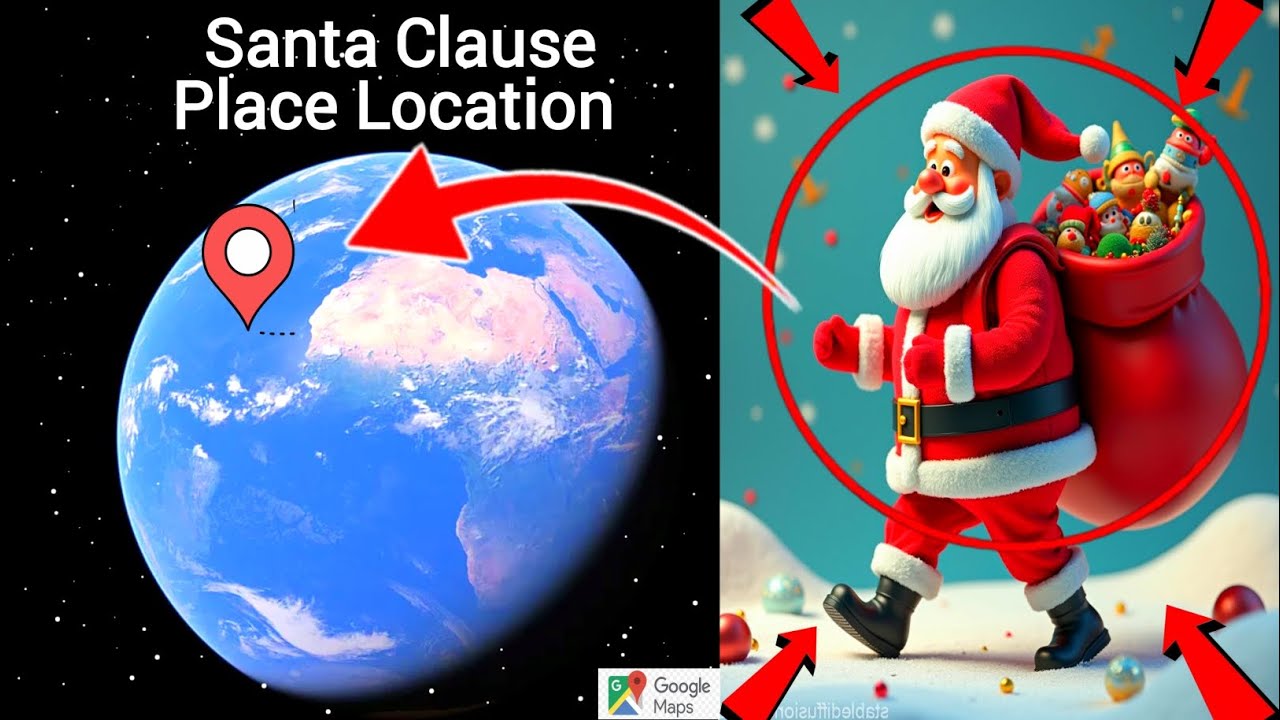 I Found SANTA CLAUSE🧑‍🎄Places Location Google Earth and Google Maps # ...