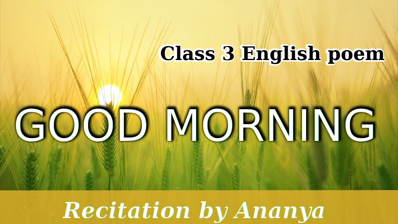 Class 3-poem-(Good morning) unit 1 of Marigold book#NCERT with lyrics ...