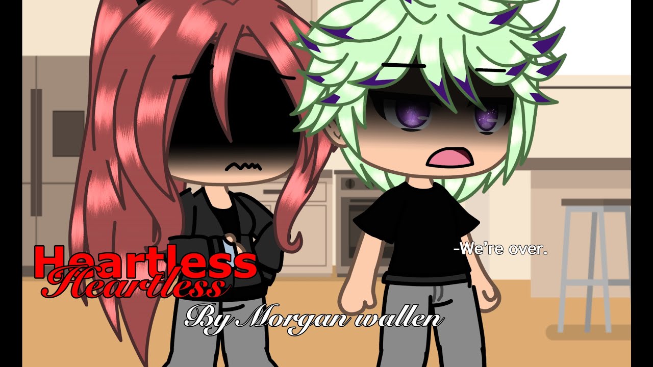 Heartless by Morgan Wallen💔| glmv | #glmv #gacha - YouTube