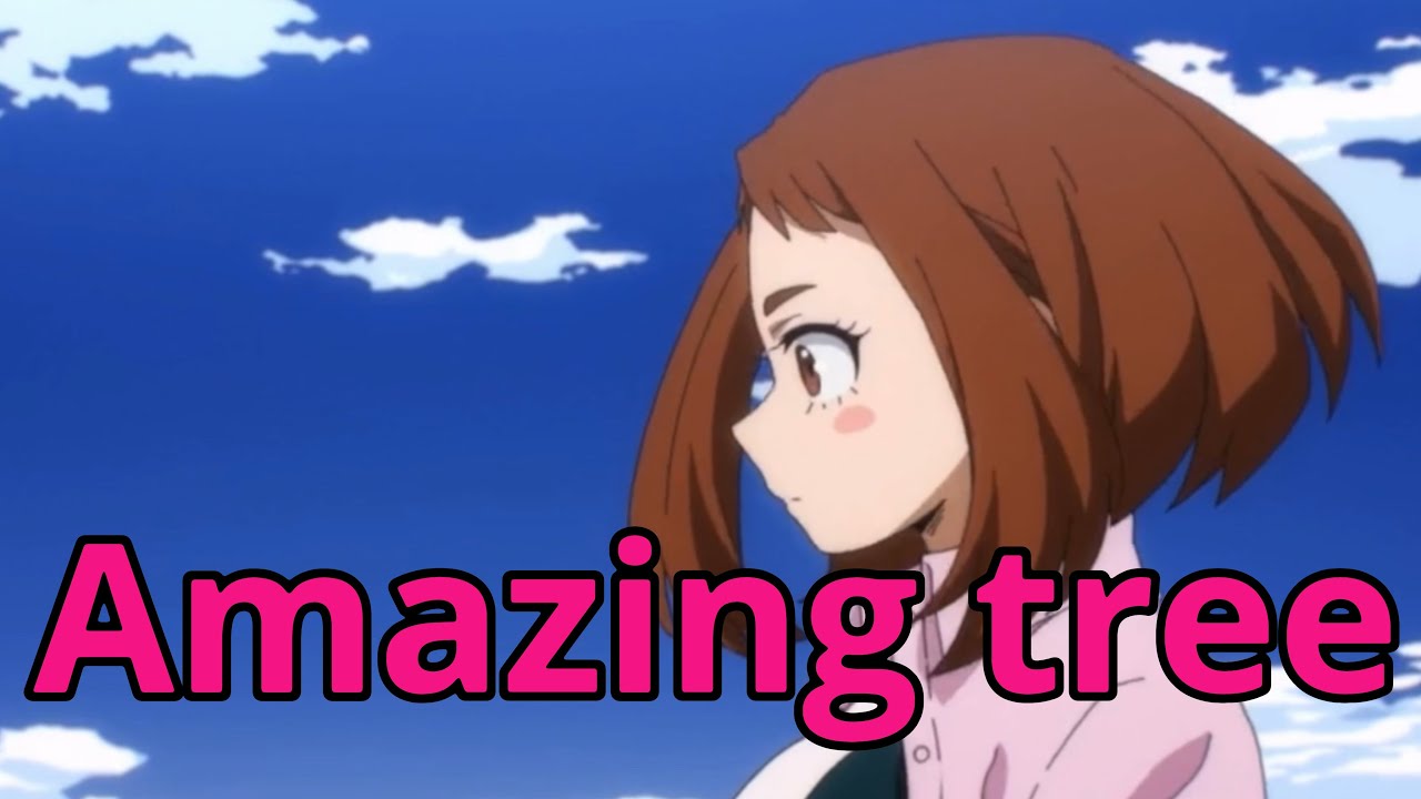 MHA- uraraka (requested AMV) amazing tree - YouTube