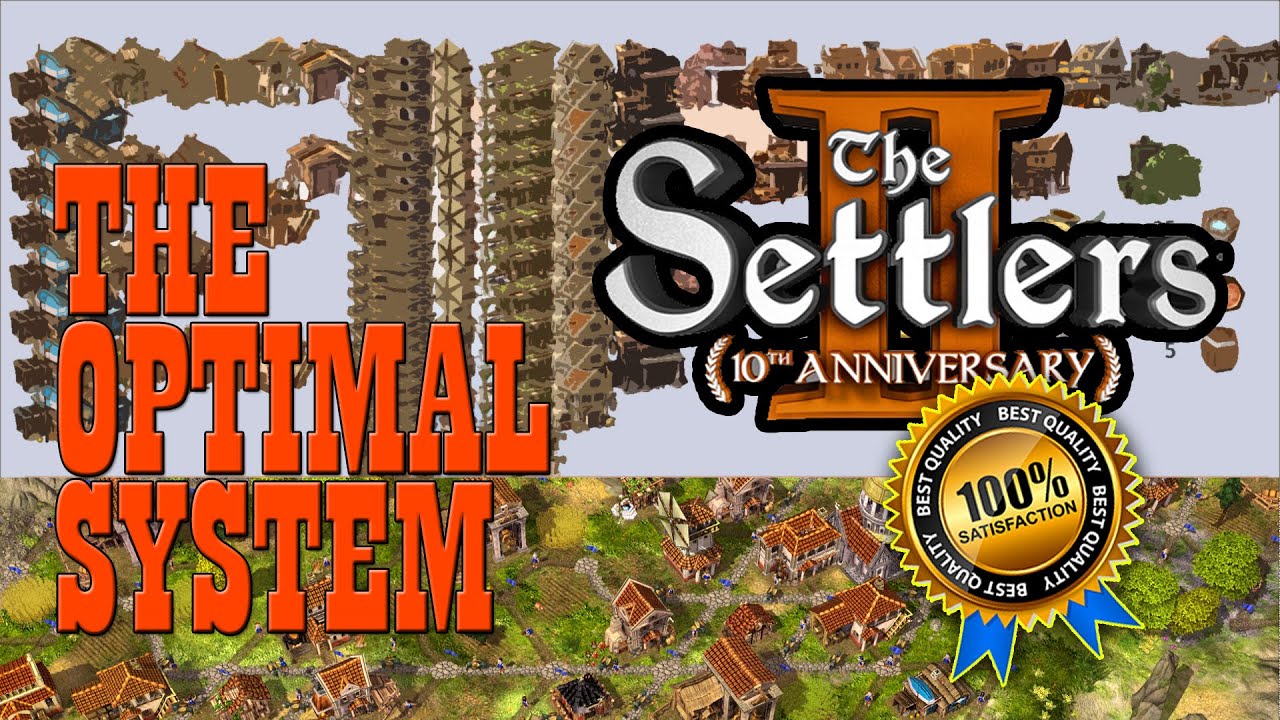 The Optimal System - The Settlers II (2) 10th Anniversary Edition Engineering and Optimizing ...