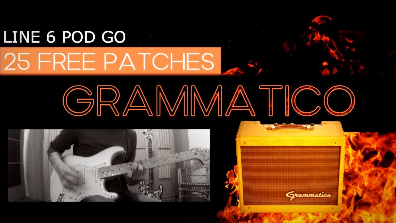 Line 6 POD GO: 25 Free Patches - GRAMMATICO - YouTube
