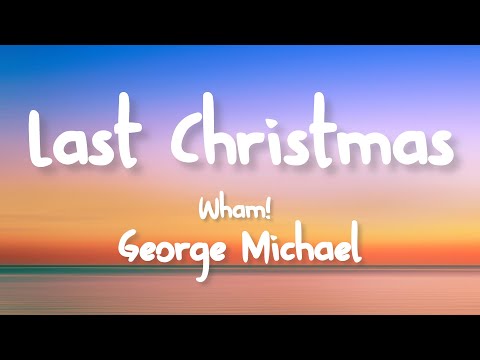 Wham! George Michael - Last Christmas (Lyrics)