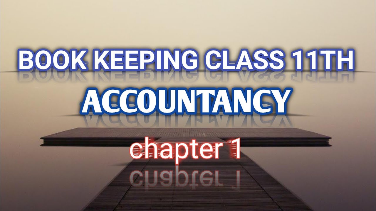 Accounts class chapter 1st | class 11th | book keeping| - YouTube