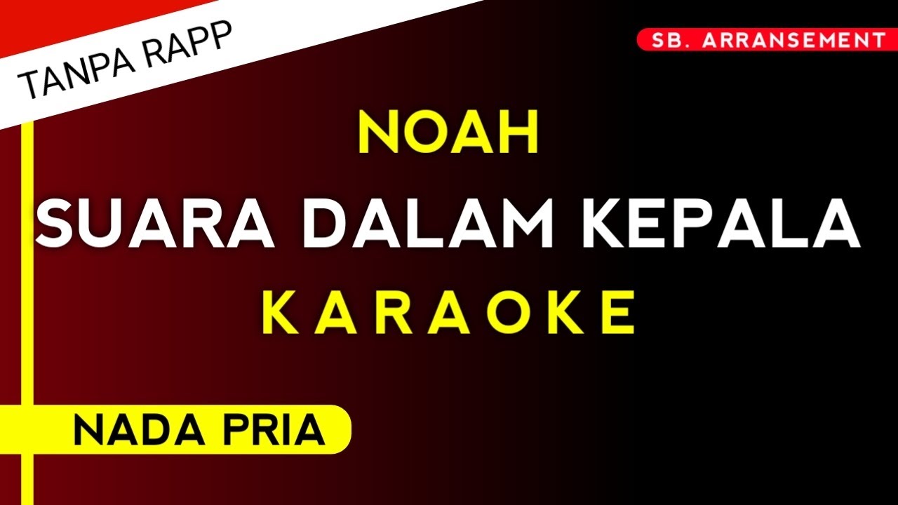 [ Karaoke ] Suara Dalam Kepala - NOAH (Nada Pria ~ Tanpa Rapp Version ...