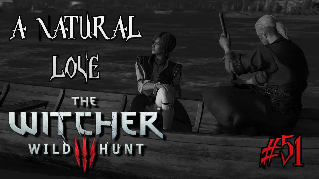 A Natural Love :: The Witcher 3: Wild Hunt 051 :: Hearts of Stone - YouTube