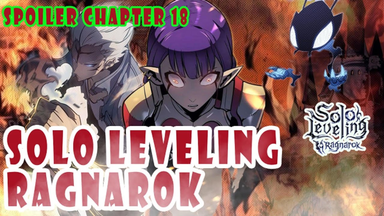 SPOILER CHAPTER 18 | SOLO LEVELING RAGNAROK | KEMBALINYA ESIL SANG ...