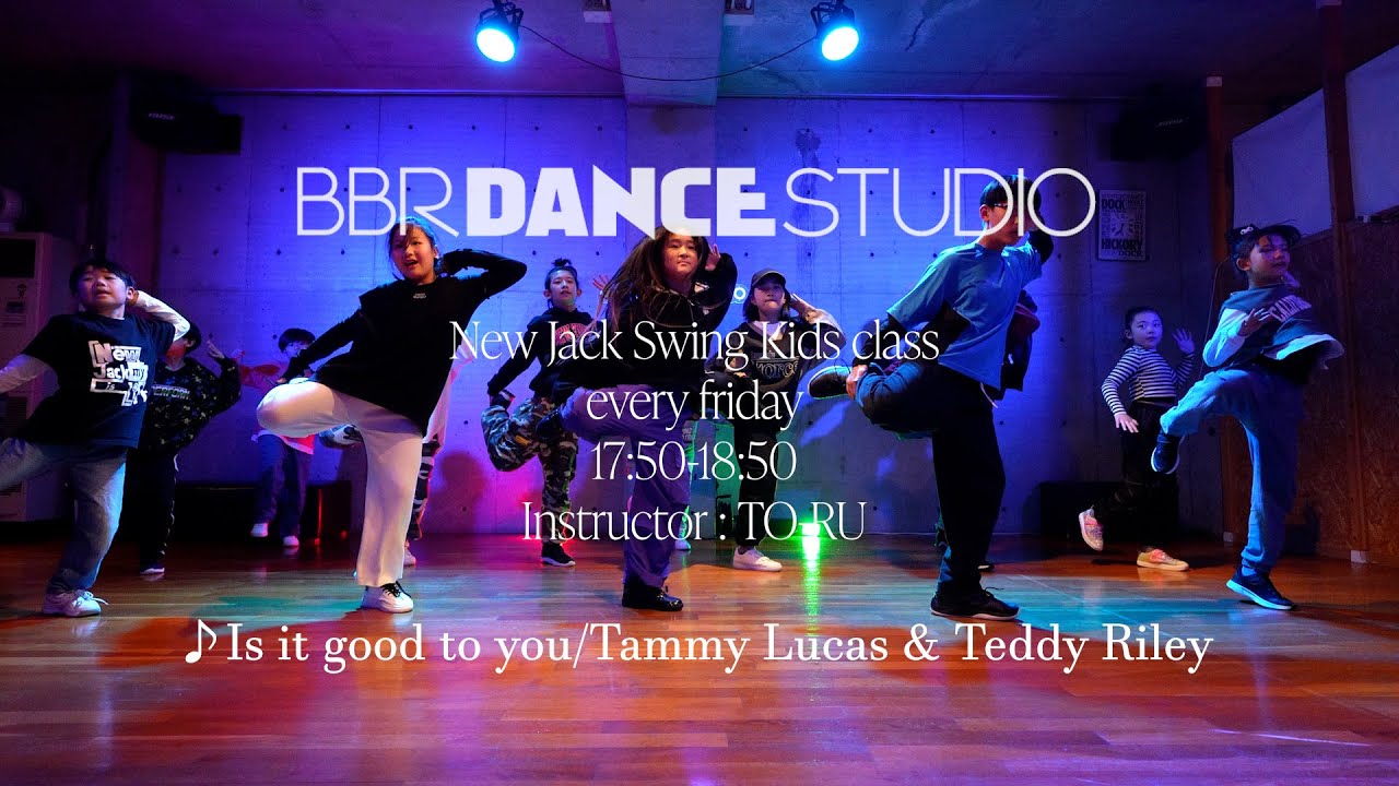 Is it good to you / Tammy Lucas & Teddy Riley / TO-RU NEWJACKSWING KIDS BBR DANCE STUDIO - YouTube