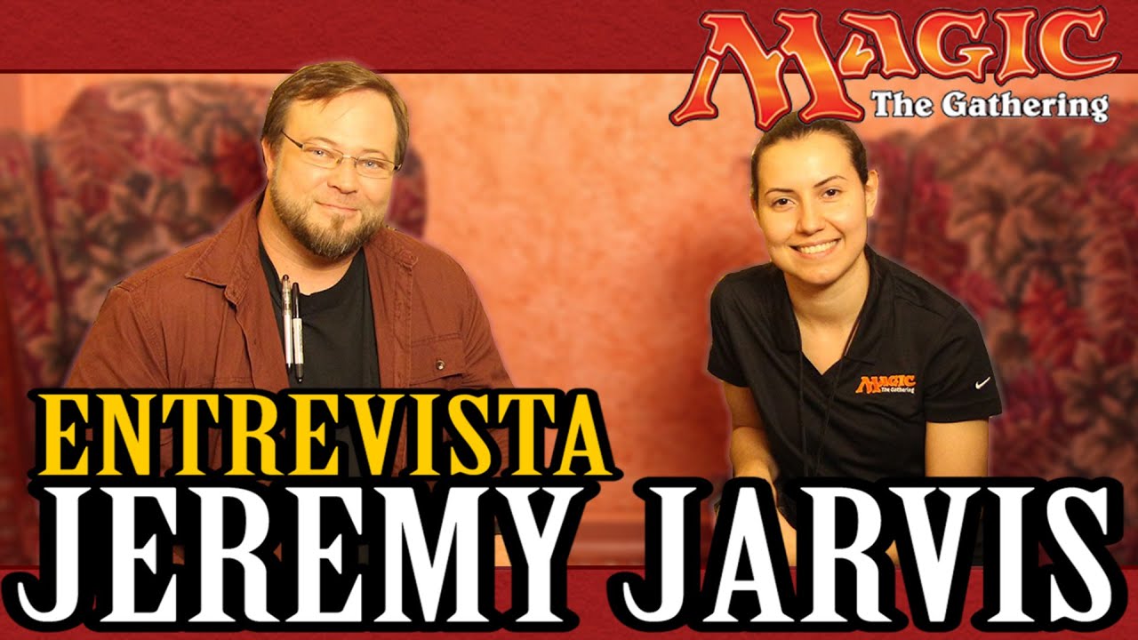 MTG ENTREVISTA JEREMY JARVIS - Nos bastidores do Magic: the Gathering # ...