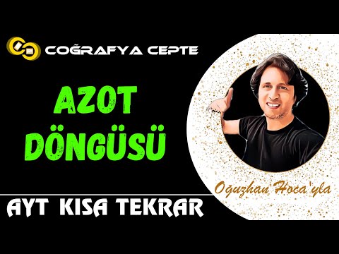 AZOT DÖNGÜSÜ - AYT COĞRAFYA TEKRAR SERİSİ
