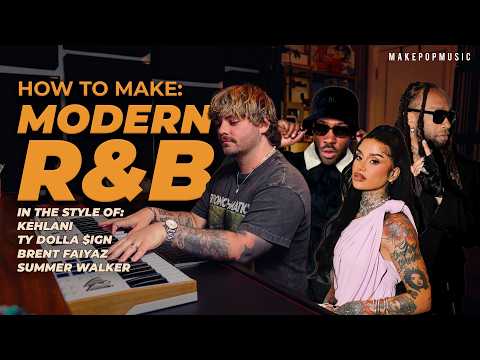 How To Make An R&B Song Like Kehlani, Brent Faiyaz, Summer Walker, and Ty Dolla $ign)