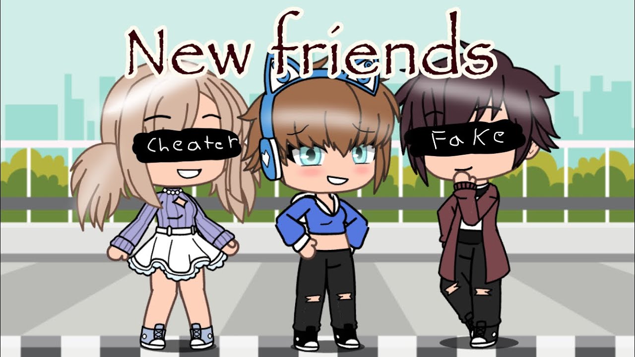 New friends” GLMV (clean) - YouTube