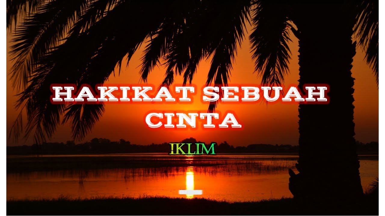 HAKIKAT SEBUAH CINTA || IKLIM || Lyrics || - YouTube