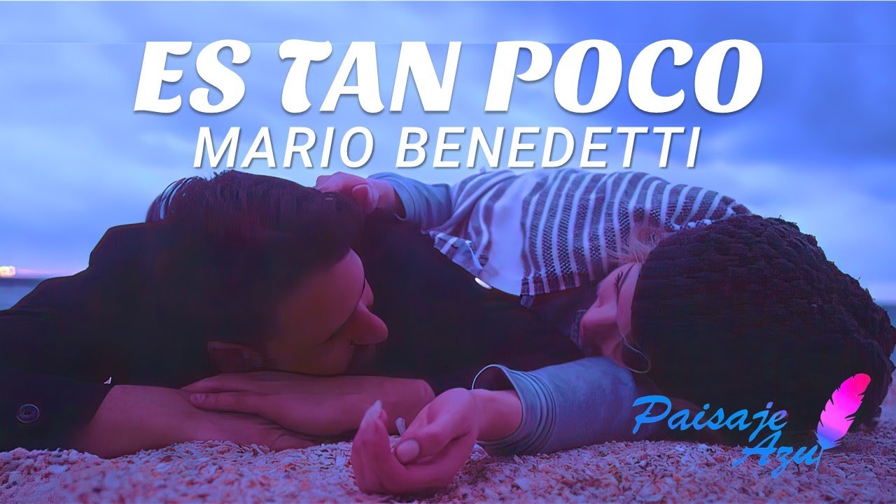Mario Benedetti - Es Tan Poco. Voz Del Poeta. - YouTube