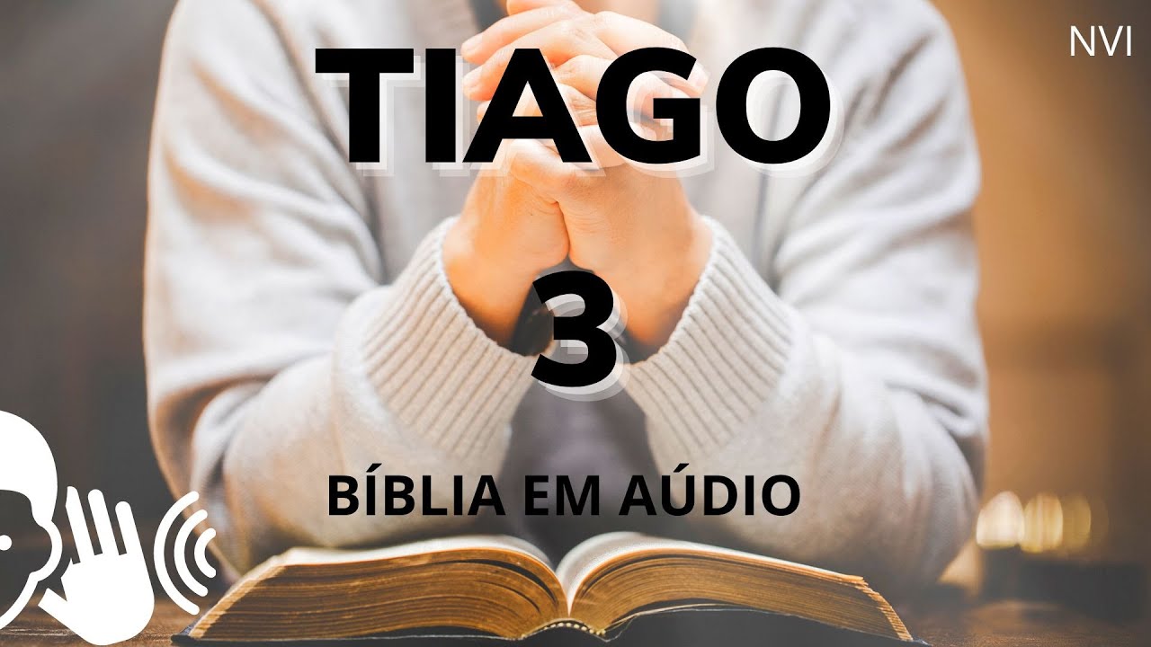 TIAGO 3 - O Domínio sobre a Língua / Os dois tipos de sabedoria Bíblia ...