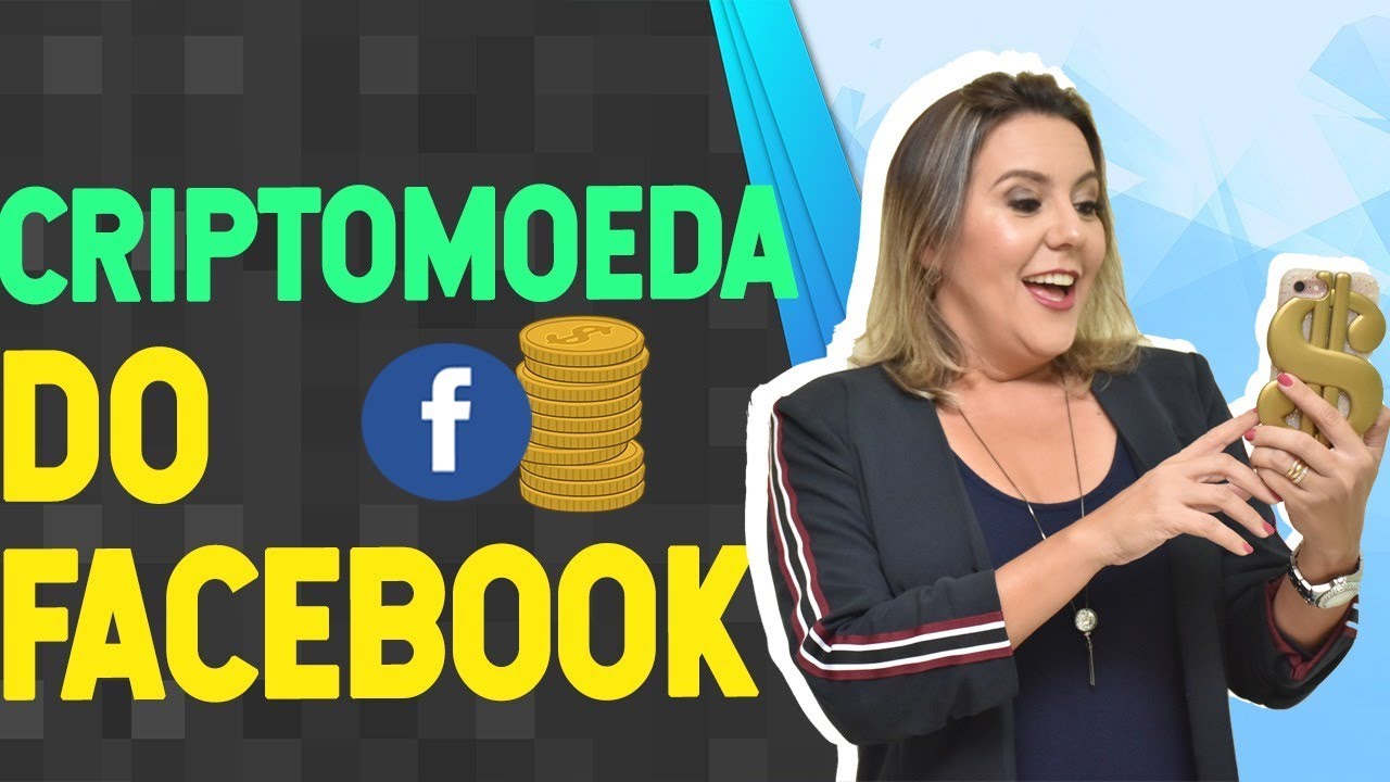 Como Vai Funcionar A Criptomoeda Do Facebook YouTube como-vai-funcionar-a-criptomoeda-do-facebook-youtube