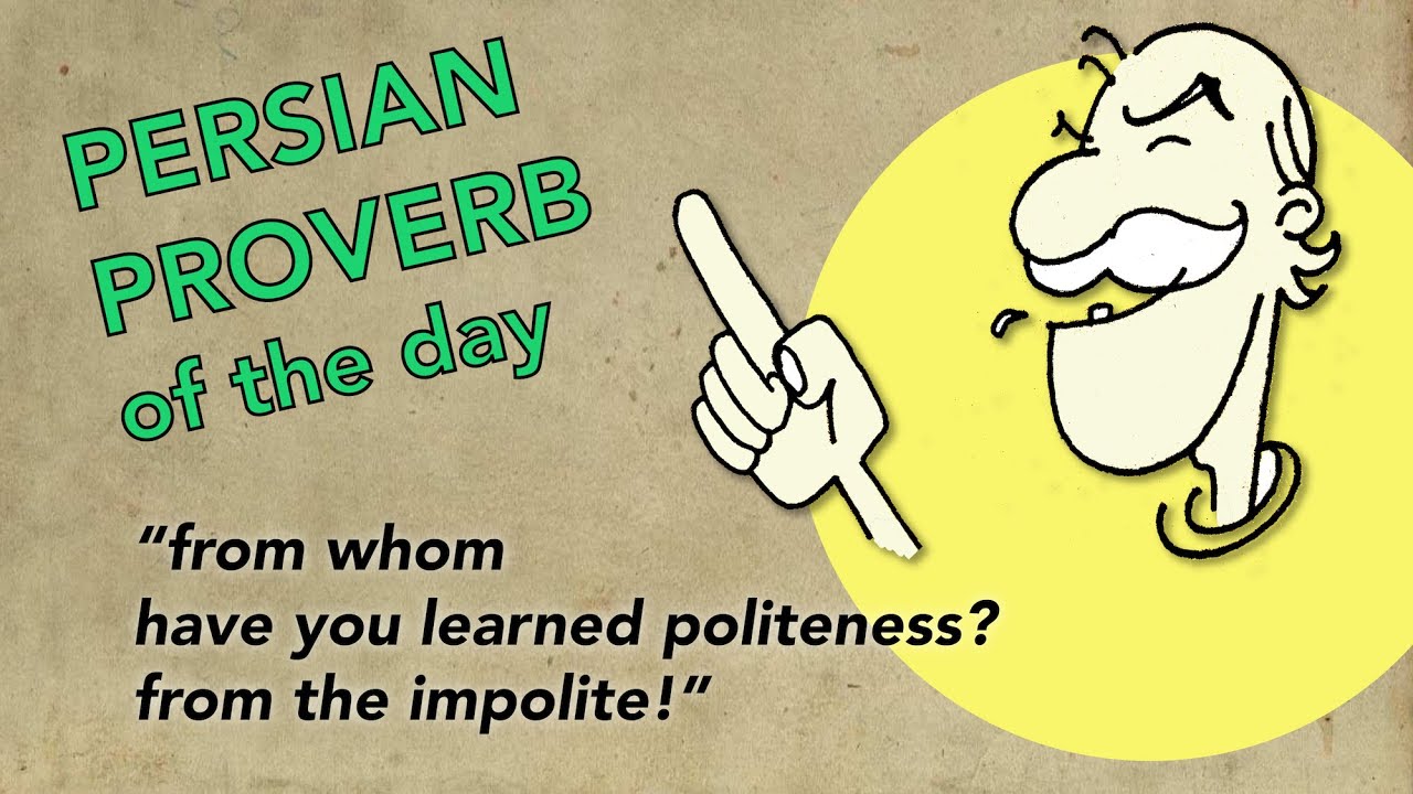 BABA EXPLAINS PERSIAN PROVERB: Who Do You Learn From? (from a poem by ...