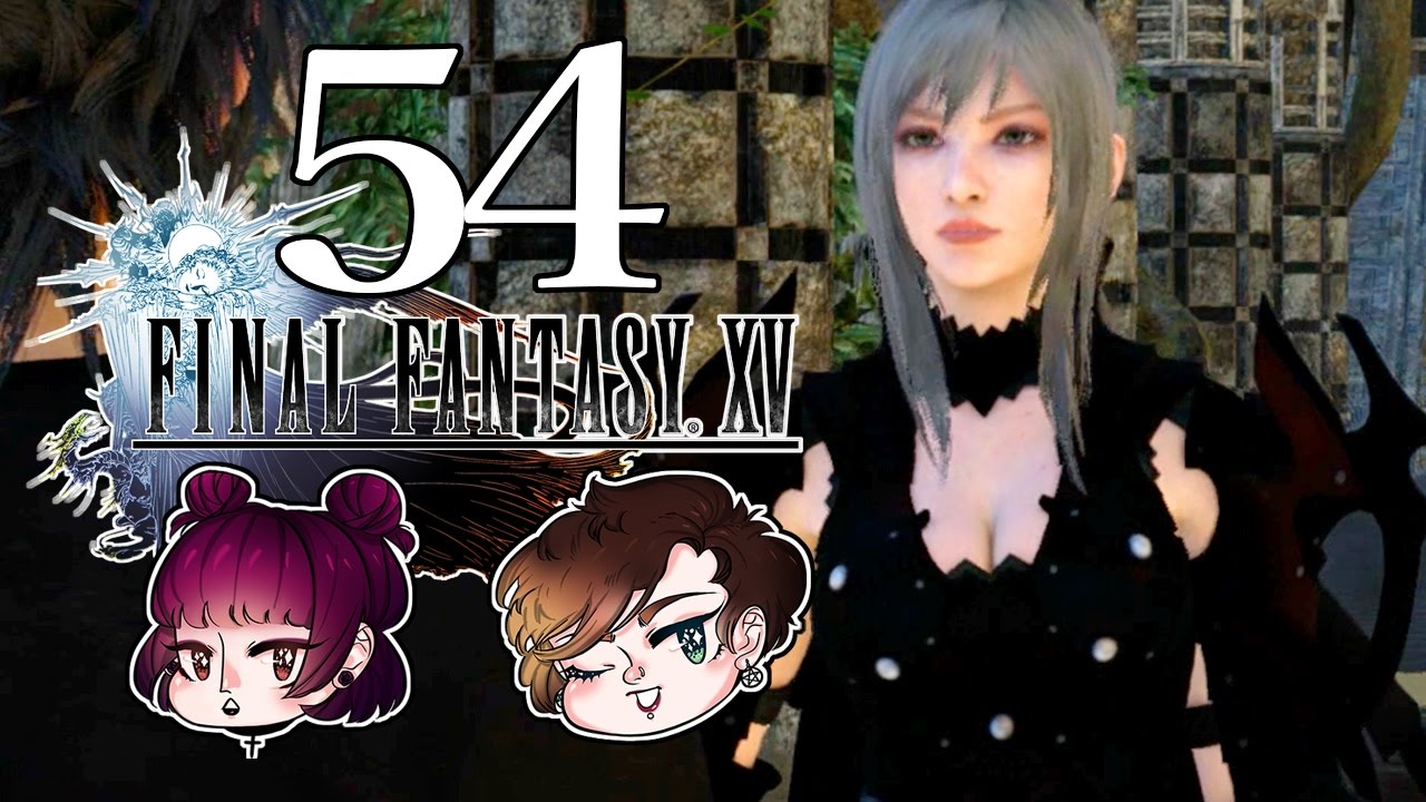 【Let's Play】Final Fantasy XV #54 - Steyliff Grove with Miss Aranea ...