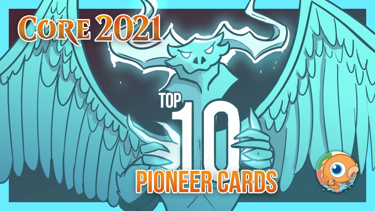 Core Set 2021: Top 10 Pioneer Cards - YouTube