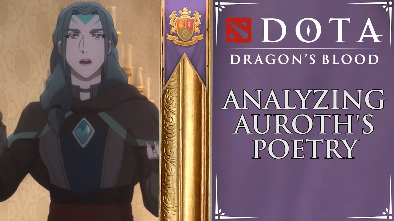 Dota: Dragon's Blood | Analysis of Auroth's Poems - YouTube