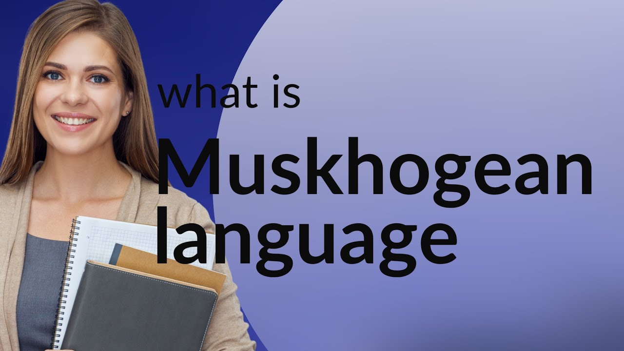 Muskhogean language • MUSKHOGEAN LANGUAGE meaning - YouTube