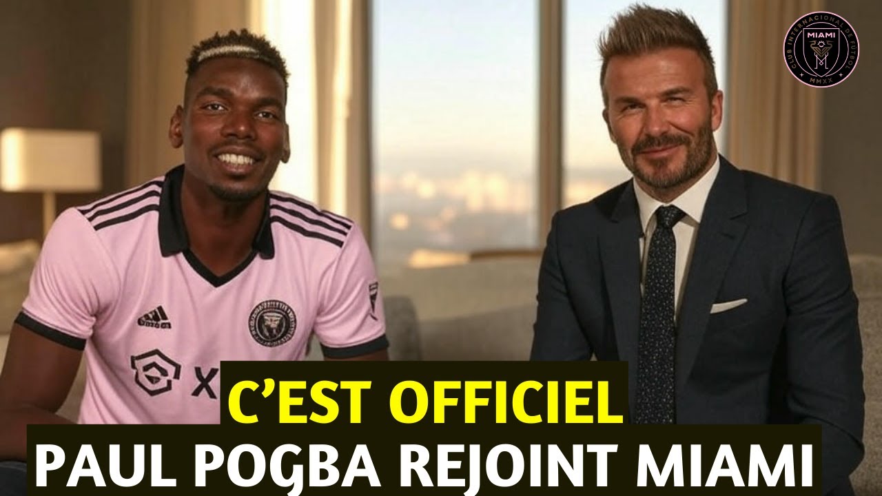 🚨URGENT : POGBA VERS L'INTER MIAMI ! UN NOUVEAU DÉPART AUX CÔTÉS DE ...