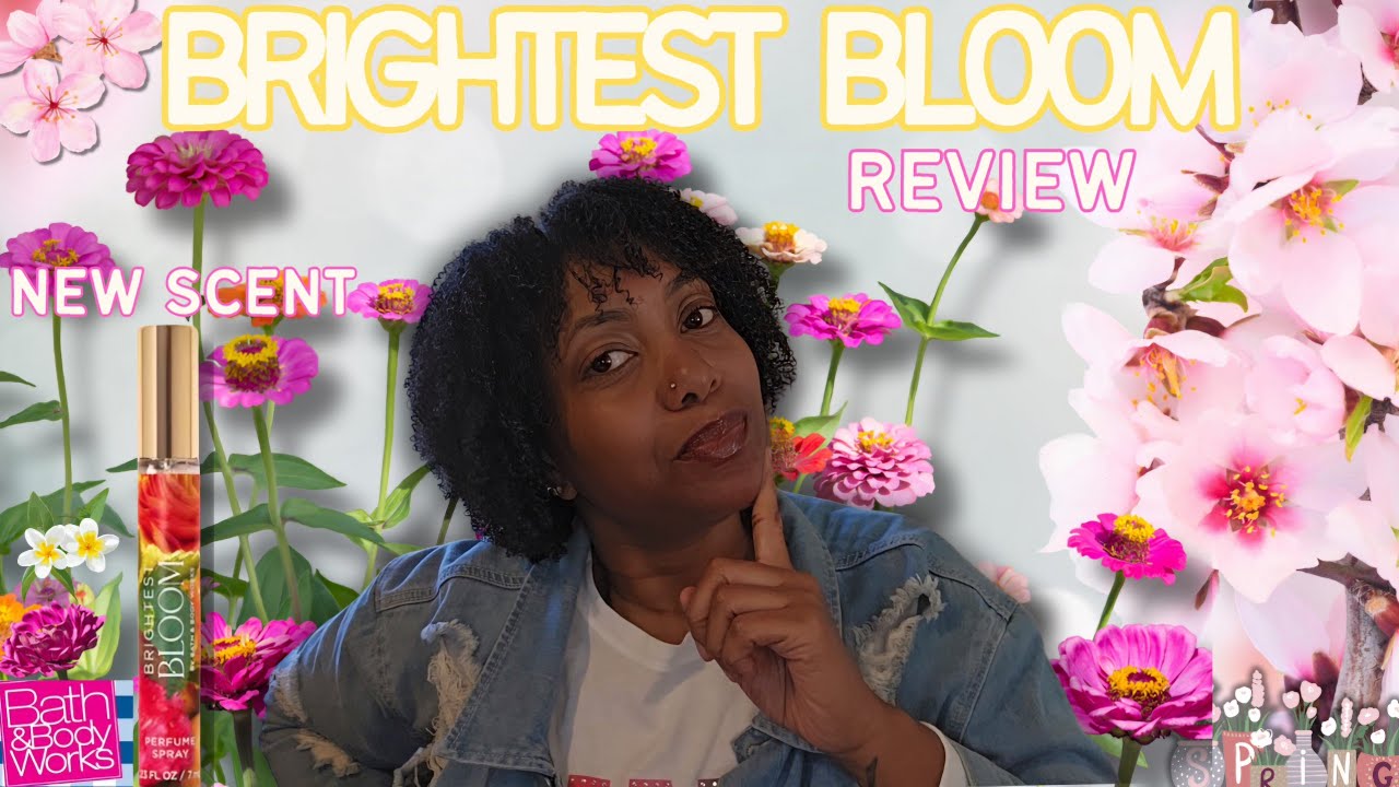 Full Review on The Newest Brightest Bloom🌸From B&BW| 1st Impression ...