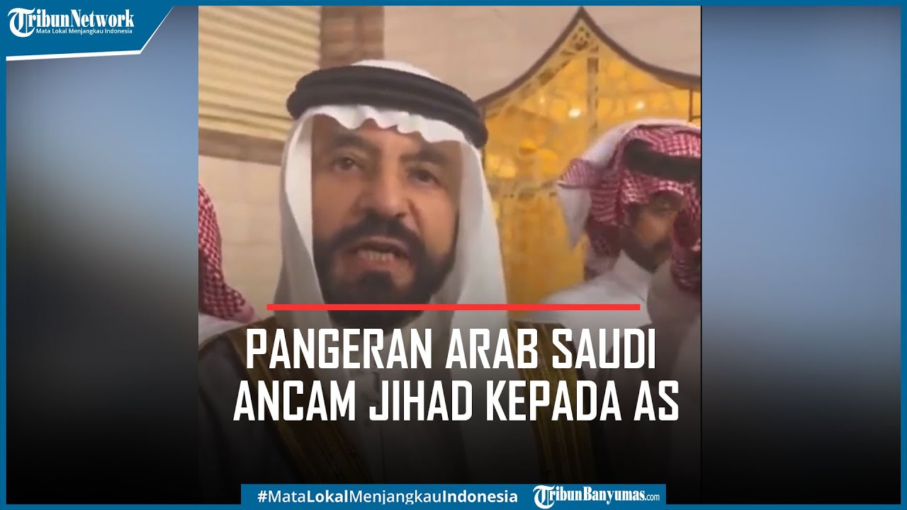Pangeran Arab Saudi Saud al-Shaalan Ancam Jihad kepada AS - YouTube
